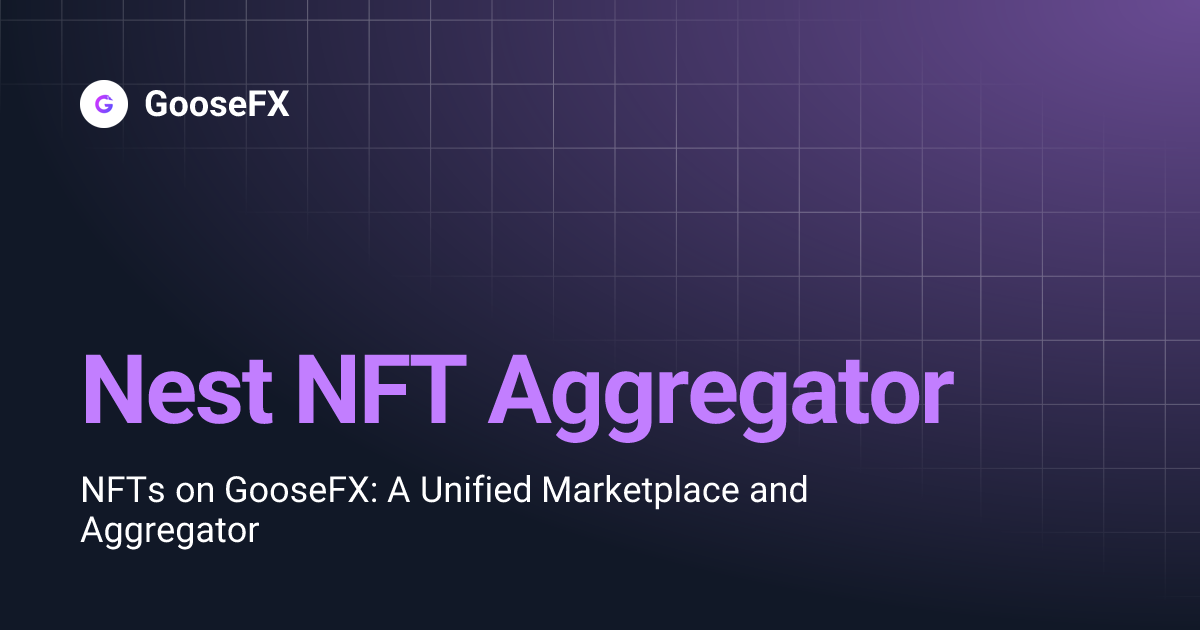 Nest NFT Aggregator | GooseFX
