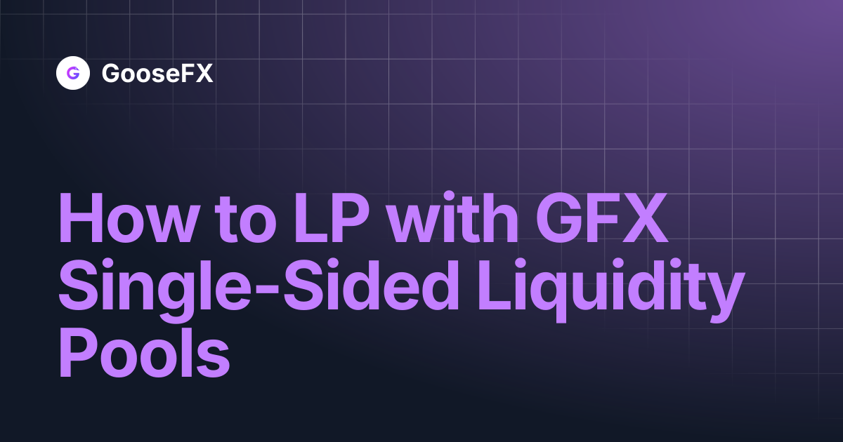 How to LP with GFX Single-Sided Liquidity Pools | GooseFX