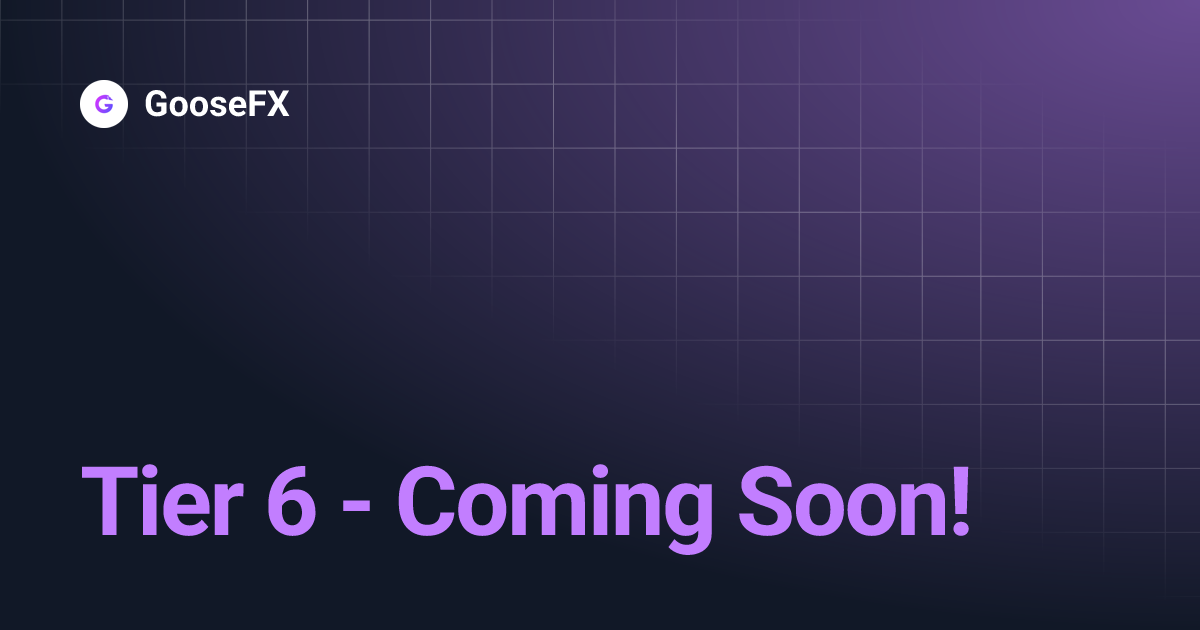 Tier 6 - Coming Soon! | GooseFX