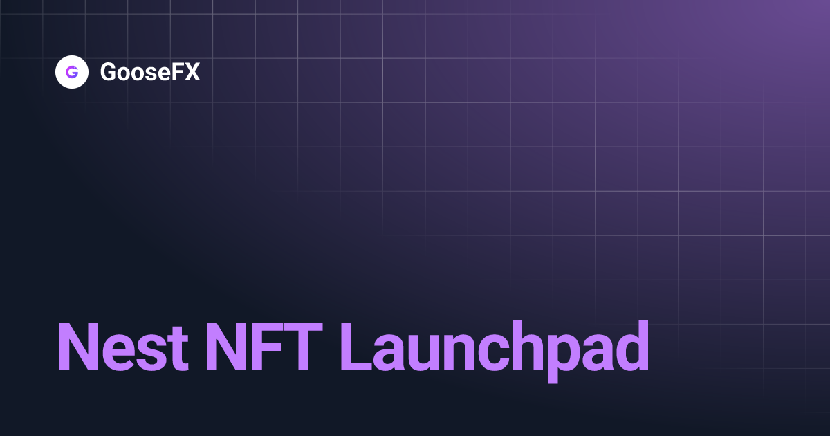 Nest NFT Launchpad | GooseFX