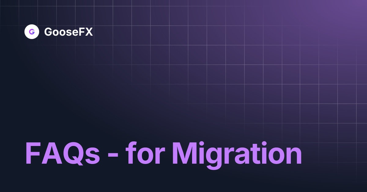 FAQs - for Migration | GooseFX