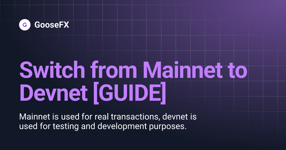 Switch from Mainnet to Devnet [GUIDE] | GooseFX